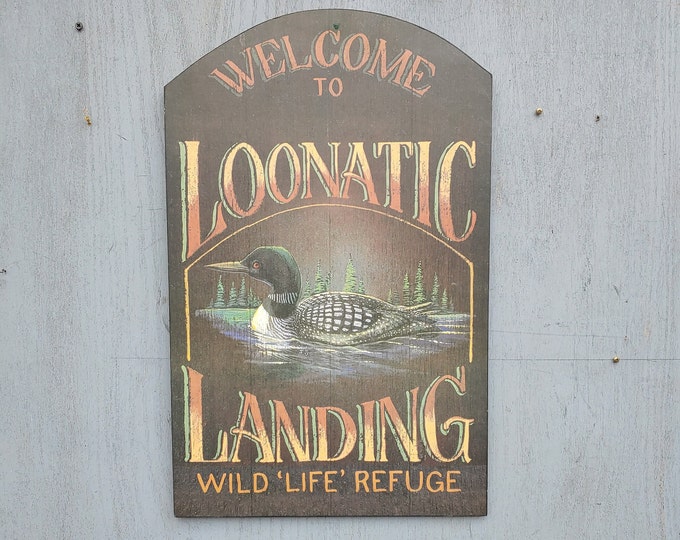 Vintage Humorous Wood Loon Sign Welcome to Loonatic Landing Wildlife ...
