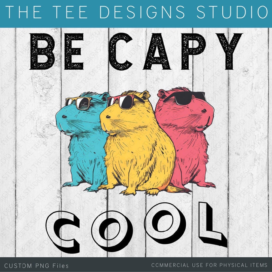 Be Capy Cool PNG, Cool Capybara PNG File, Capybara Lover, Capybara ...
