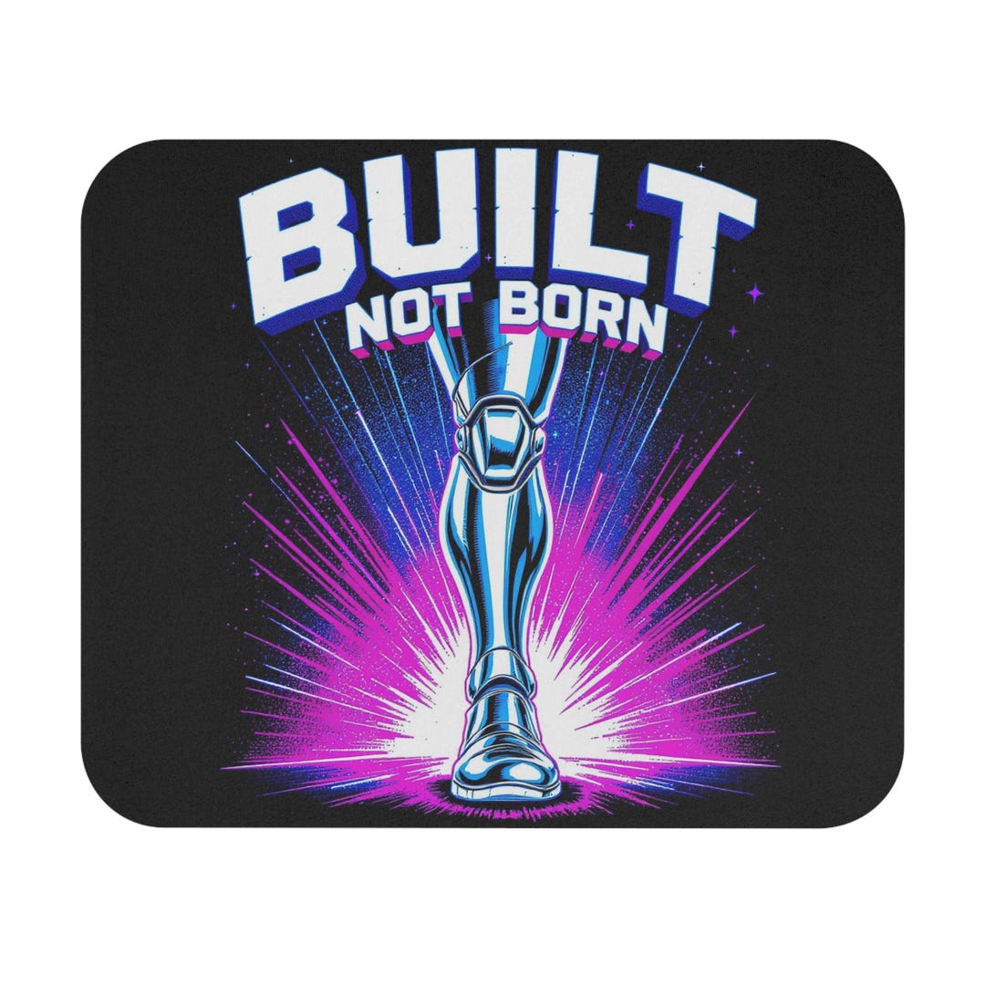 Built Not Born Mousepad | Cyber Leg Desk Pad | Sci-fi Tech Gift ...