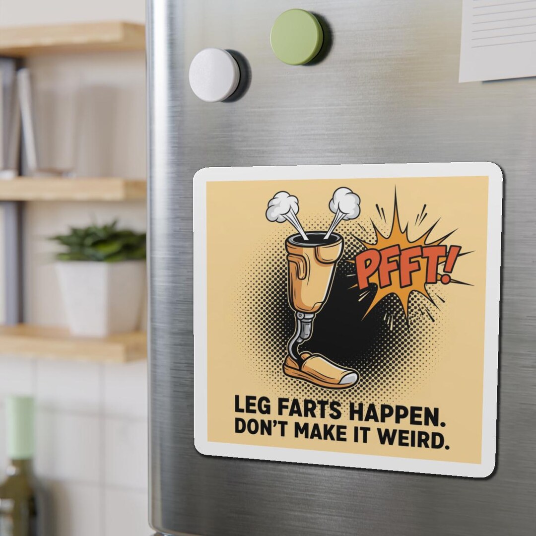 Leg Farts Happen Magnet | Funny Amputee Humor Fridge Magnet ...