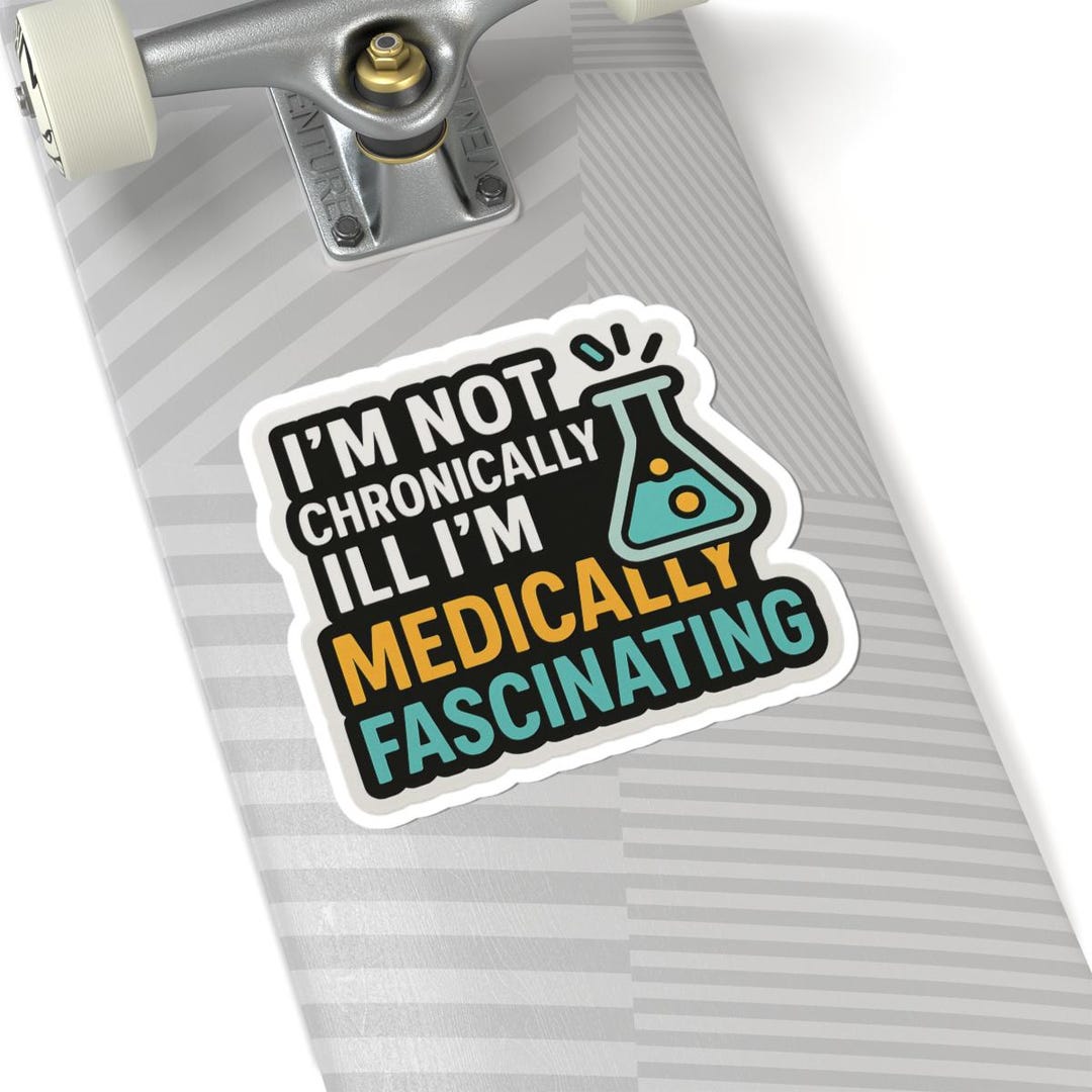 Medically Fascinating Sticker | Chronic Illness Humor Decal | Invisible ...