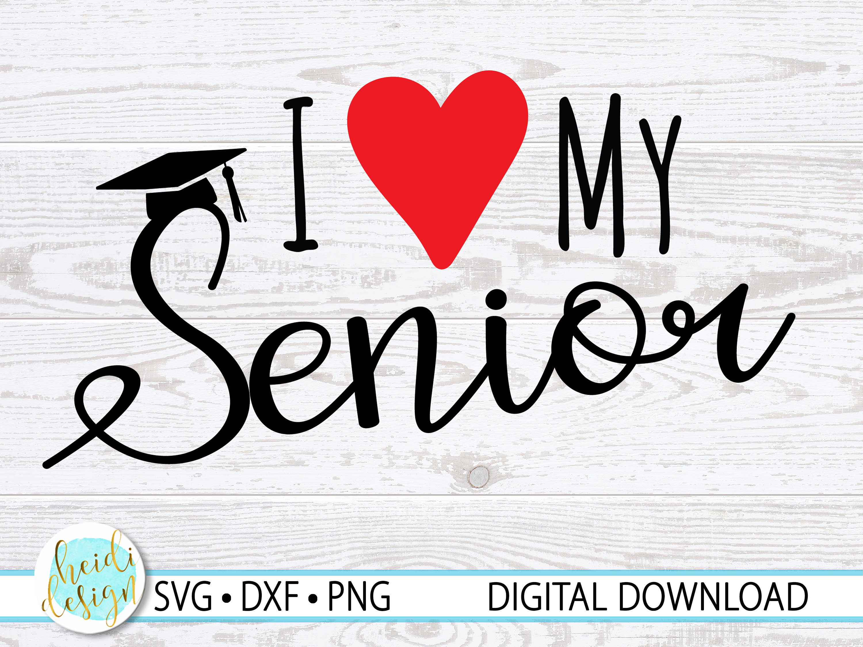 I Love My Senior SVG, Senior Mom SVG, Graduation Heart PNG, Senior Mom ...