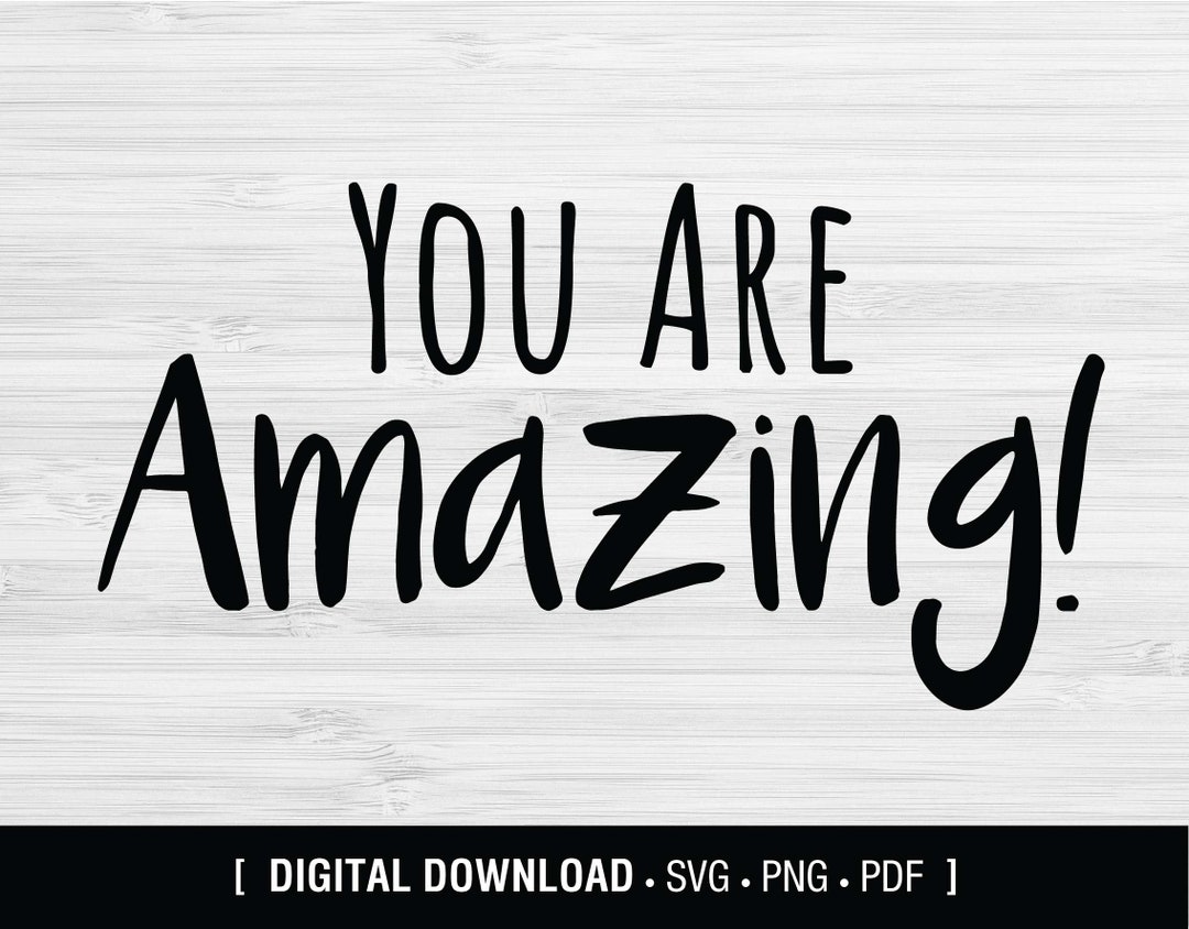 You Are Amazing SVG, Digital Download - Etsy
