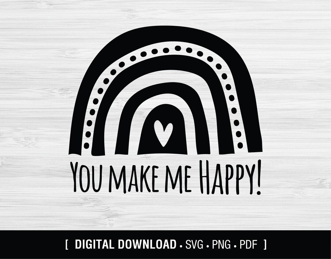 Rainbow, You Make Me Happy SVG File, Love, Digital Download - Etsy