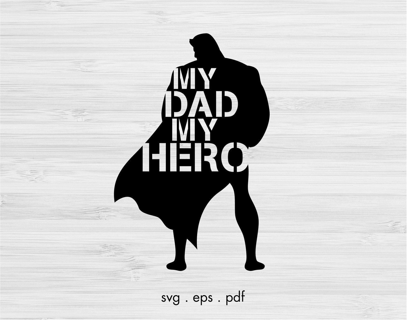 Father's Day , My Dad My Hero, Svg, Pdf, Eps Instant Digital Download ...