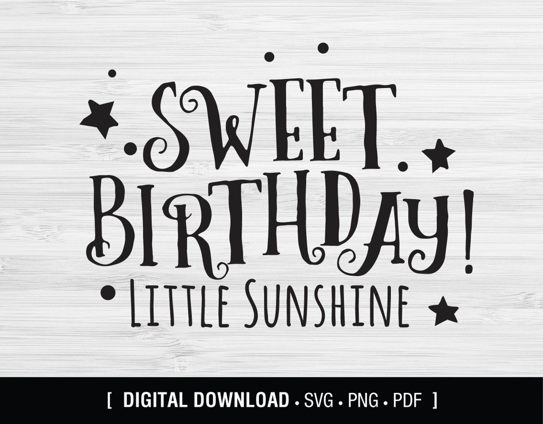 Sweet Birthday Little Sunshine SVG File, Digital Download - Etsy