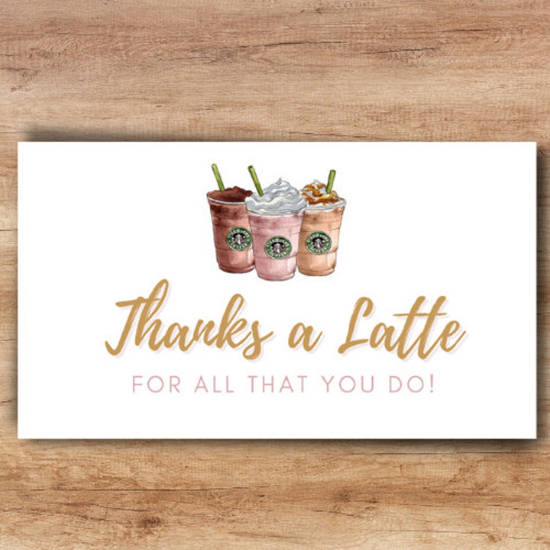Thanks a Latte Starbucks Printable Gift Tag - Etsy