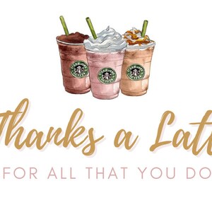 Thanks a Latte Starbucks Printable Gift Tag - Etsy