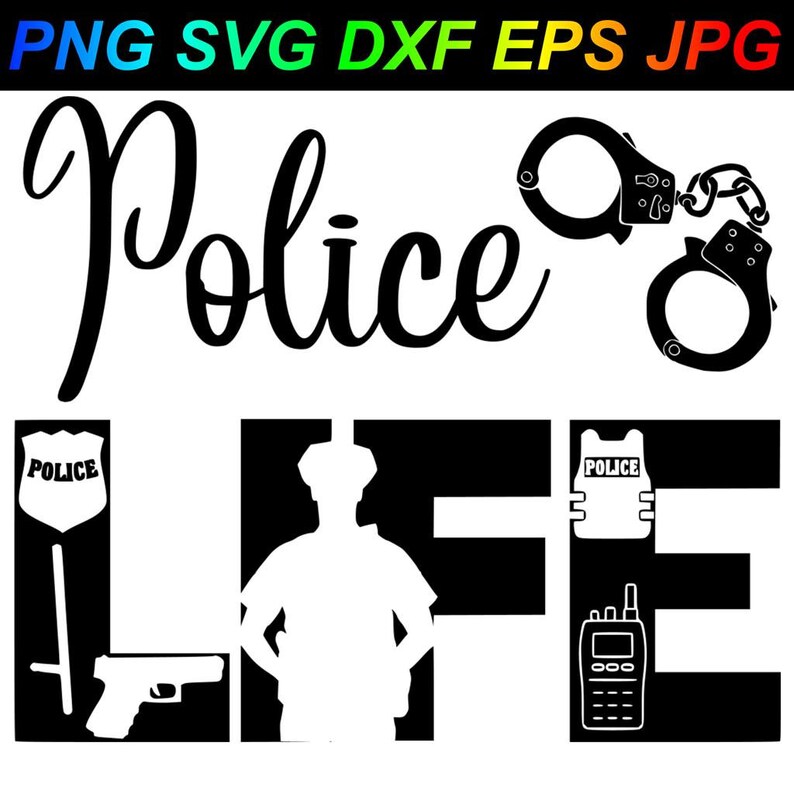 Police Life PNG SVG DXF Eps Jpg - Etsy