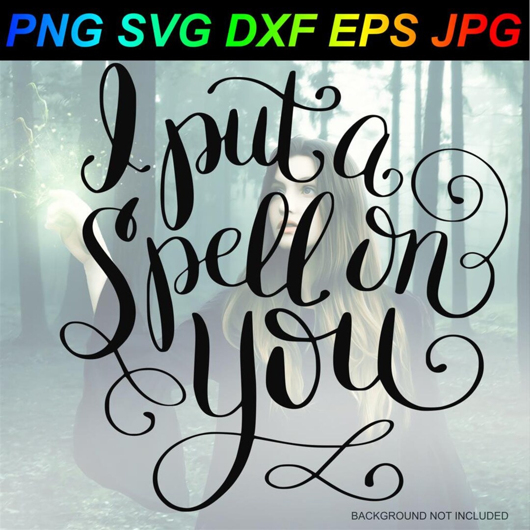 I Put A Spell on You Halloween PNG SVG DXF Eps Jpg - Etsy