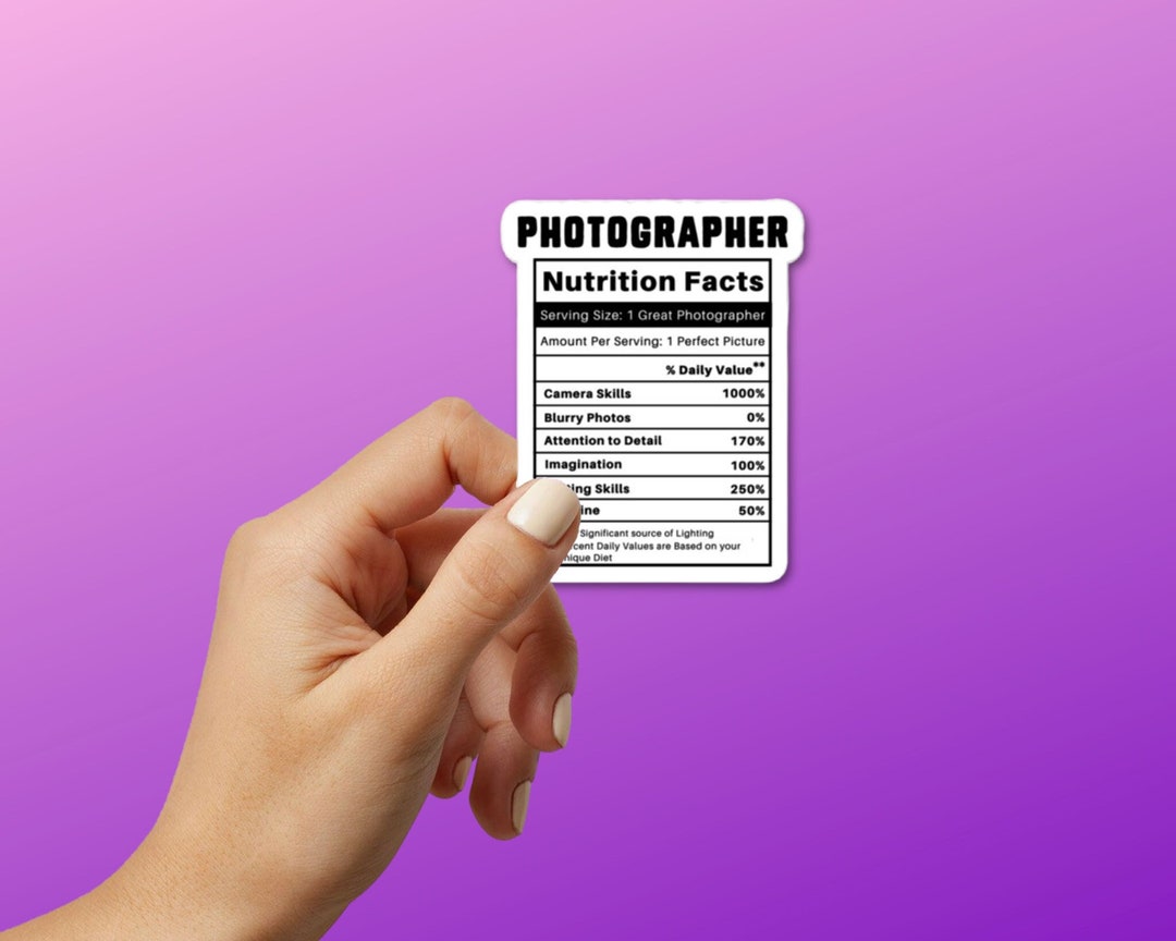 Funny Photographer Nutrition Facts Sticker, Photography Sticker Bomb ...