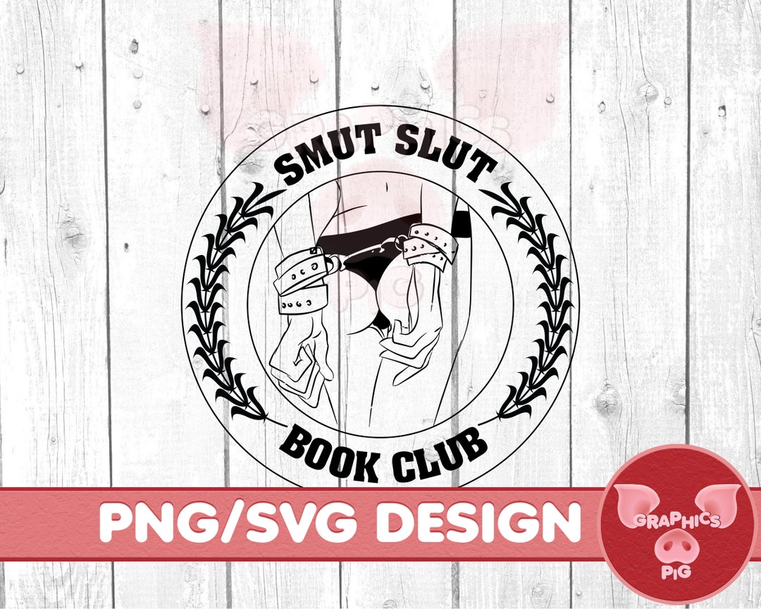 Smut Slut Book Club, Book Badge, Smut Reader, Digital SVG (cricut ...