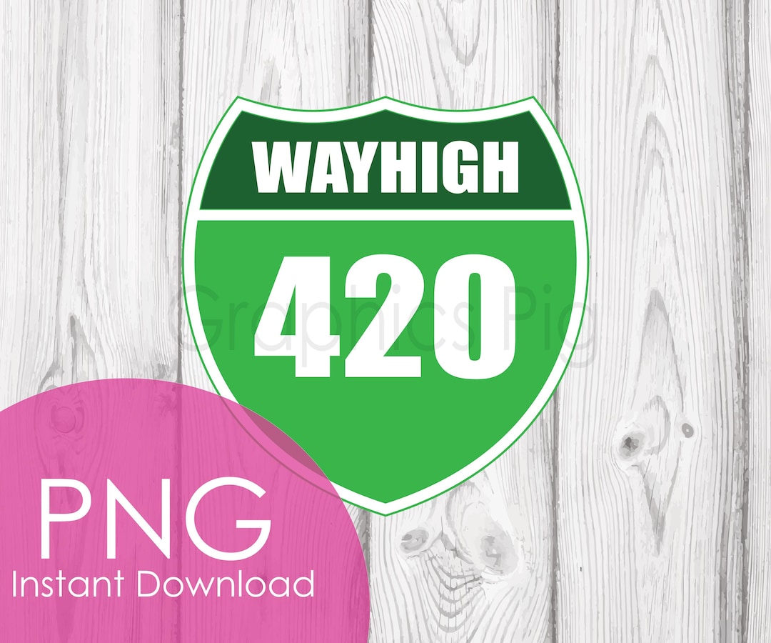WAYHIGH 420 PNG | Funny 420 Highway Sign Clipart | Stoner Digital ...