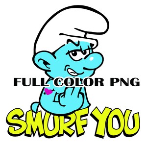 Smurf You Digital Files White and Blue for Decal and More. SVG (cricut ...