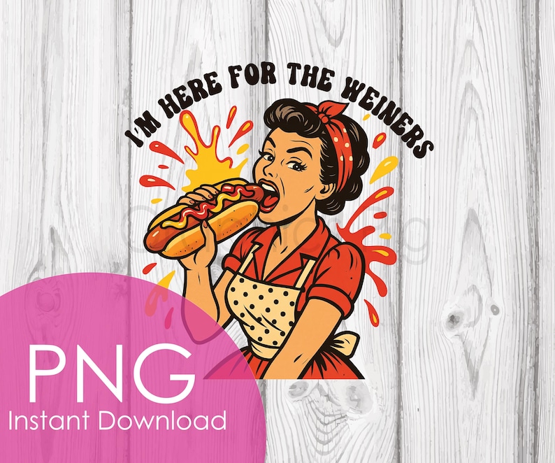 I'm Here for the Weiners – Funny Retro Hot Dog Lady PNG | Instant ...