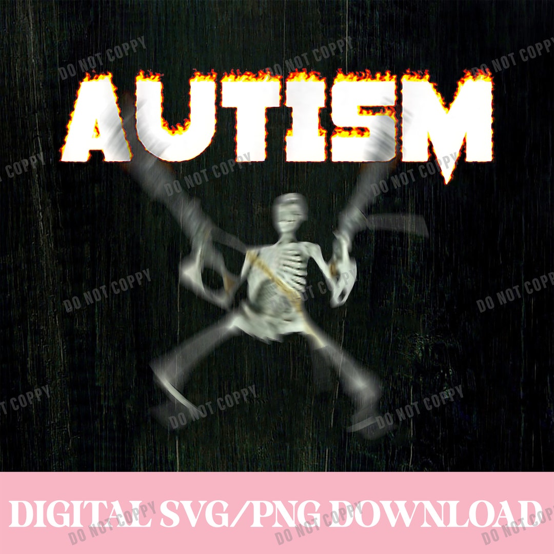 Autism Skeleton Meme Png/svg Digital Download, Funny Meme Png File - Etsy