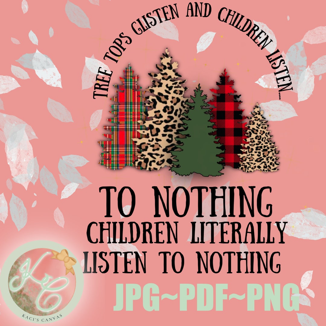 Tree Tops Glisten and Children Listen to Nothing Children Literally ...