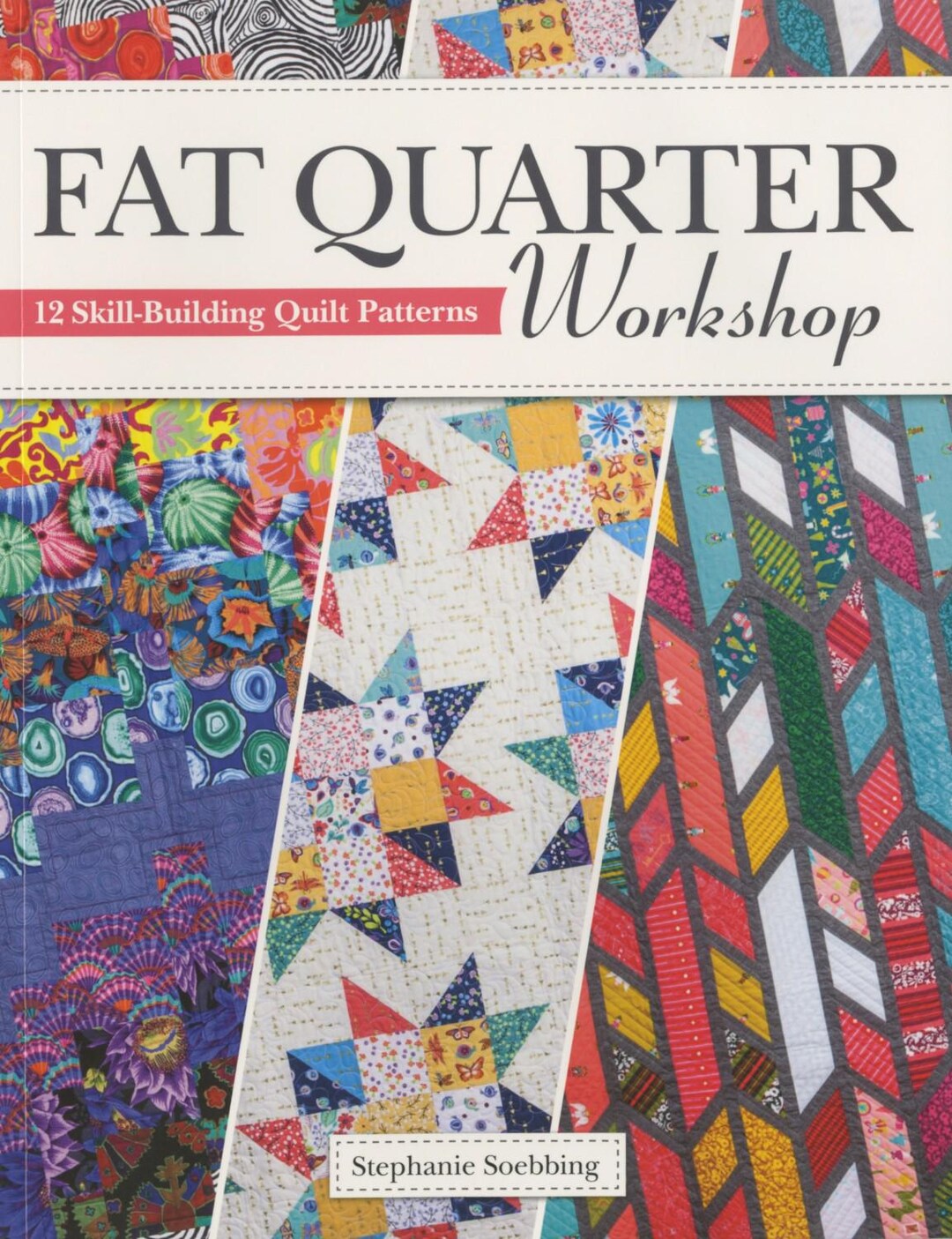 FAT QUARTER WORKSHOP | Book Patterns | Stephanie Soebbing 96 Pages ...