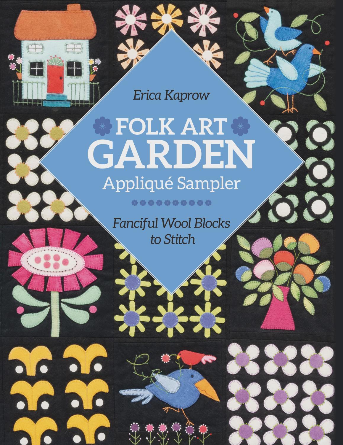 Folk Art Garden Applique Sampler Book | 11540 | Erica Kaprow Stash ...
