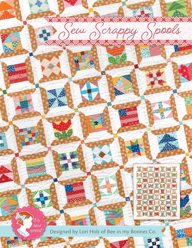 Sew Scrappy Spools Quilt Pattern | 72x90 | Lori Holt Bee in MY Bonnet ...
