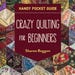 Crazy Quilting for Beginners Handy Pocket Guide 20505 | C & T ...