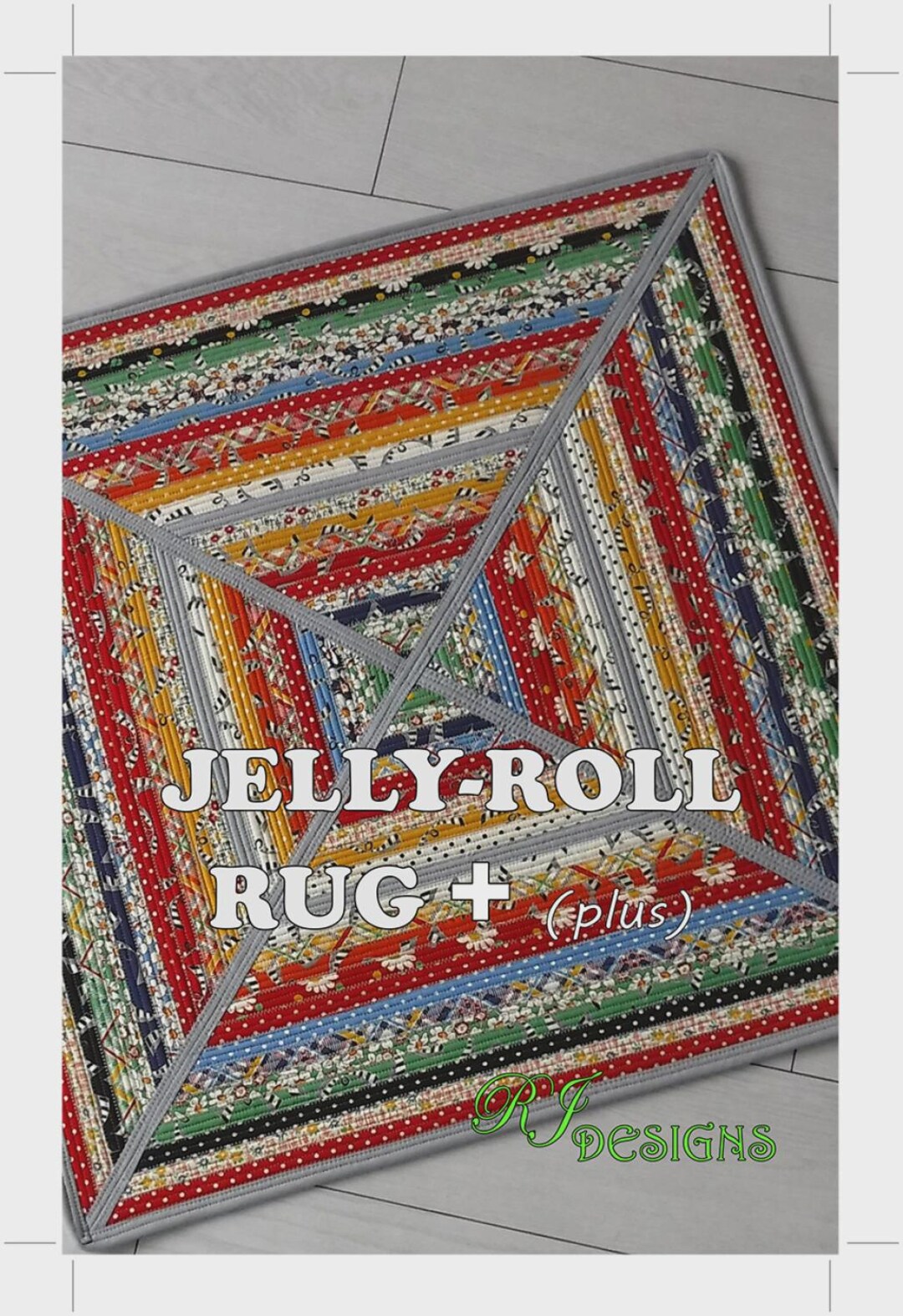 Jelly Roll Rug Plus Pattern | RJD140 | R.J. Designs Roma Lambson ...