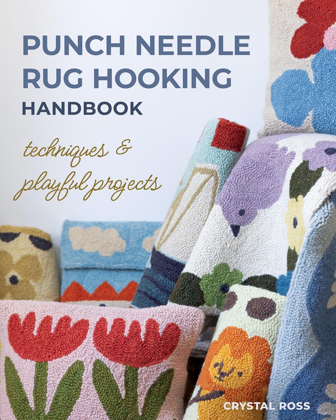 Punch Needle Rug Hooking Handbook Crystal Ross | 11584 | 114 Pages ...
