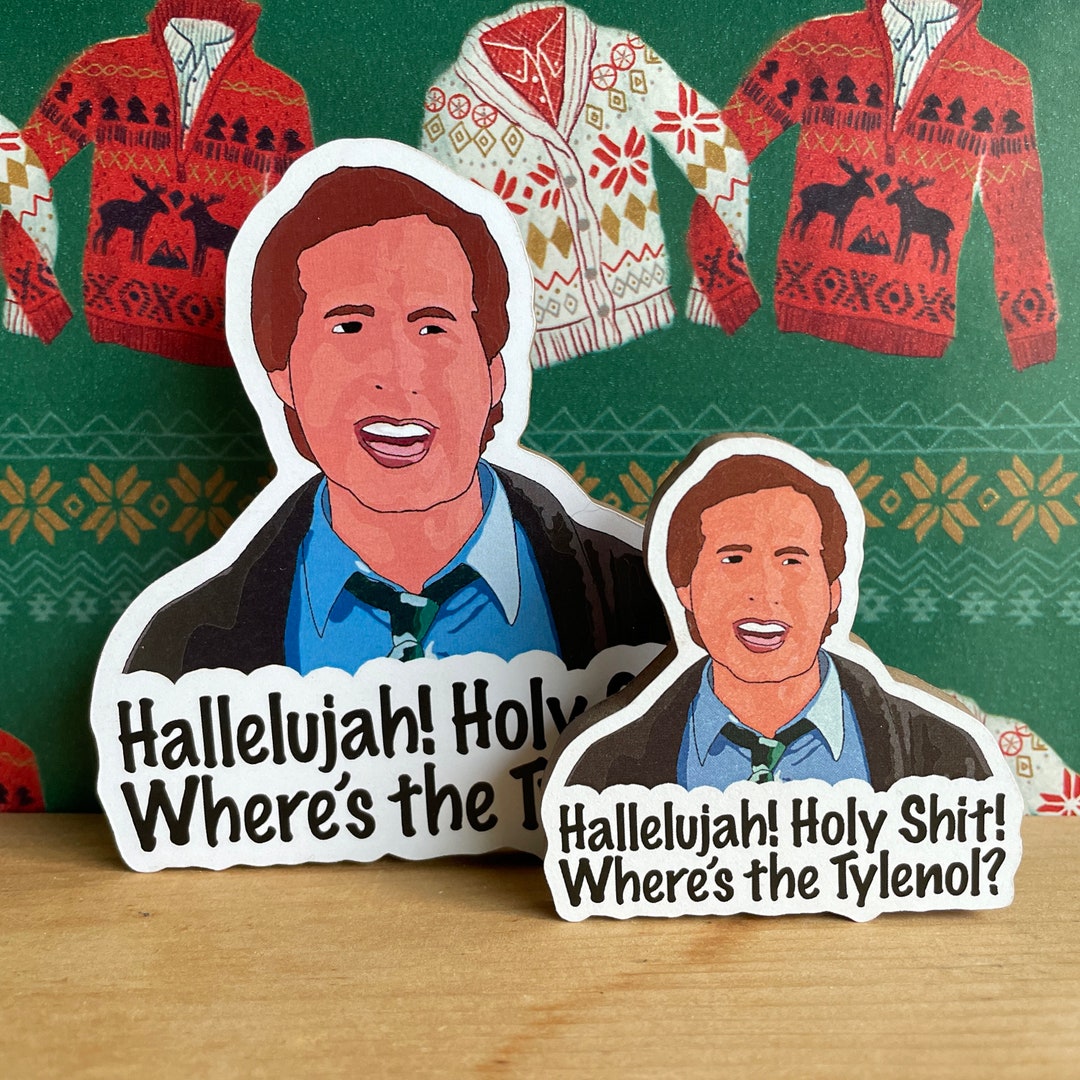 MAGNET Hallelujah Holy Shit Where's the Tylenol Clark Griswold National ...