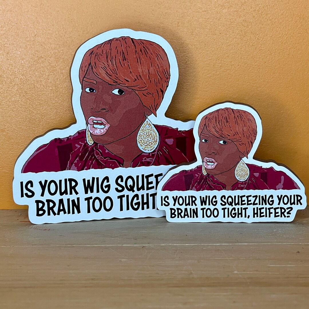 MAGNET is Your Wig Squeezing Your Brain Too Tight Heifer? - Nene Leakes ...