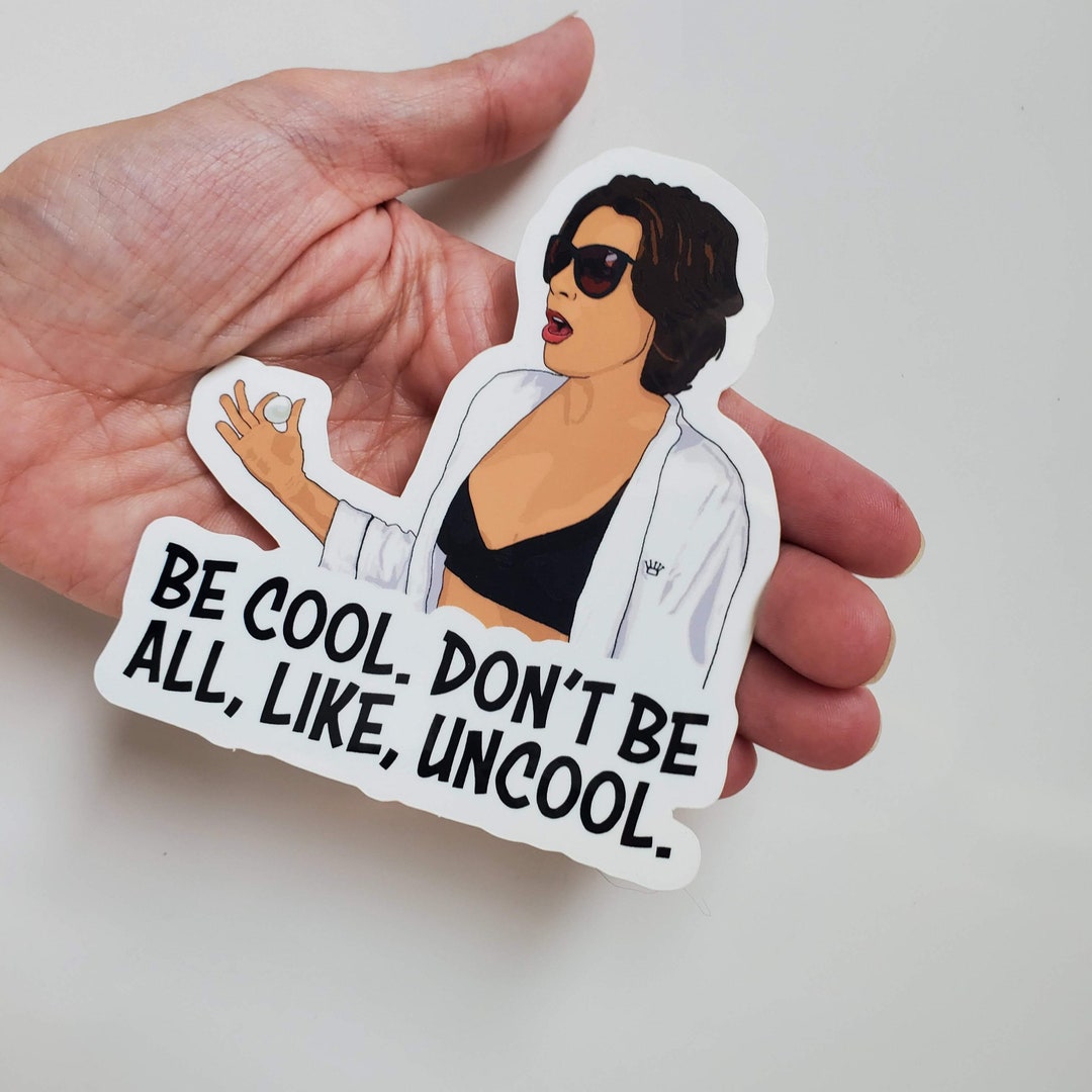 Be Cool. Don't Be All Like Uncool Sticker Real - Etsy