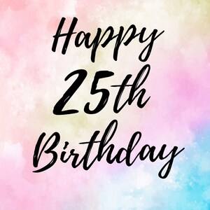 Custom Printable 25th Birthday Greeting Downloadable 25th | Etsy