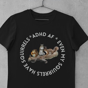 ADHD AF Even My Squirrels Have Squirrels ADHD Awareness Adhd - Etsy