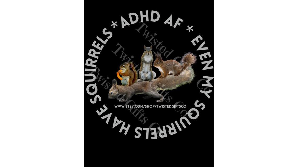 ADHD AF Even My Squirrels Have Squirrels ADHD Awareness Adhd | Etsy