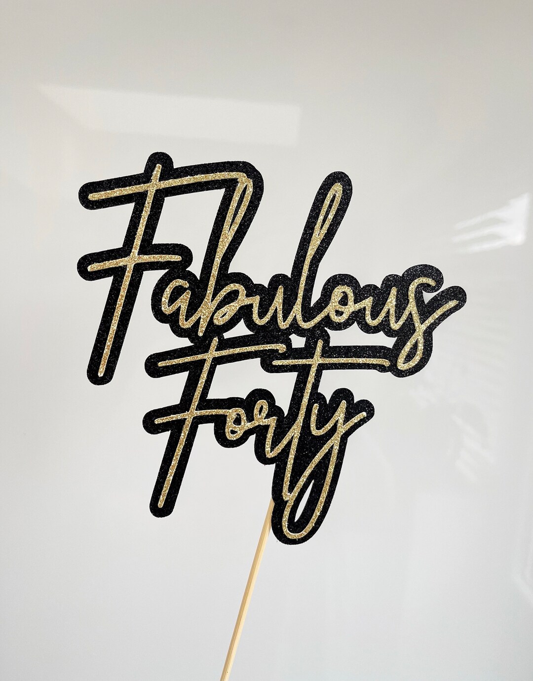 Fabulous Forty Cake Topper, 40th Cake Topper, 40th Birthday, 40th Party ...