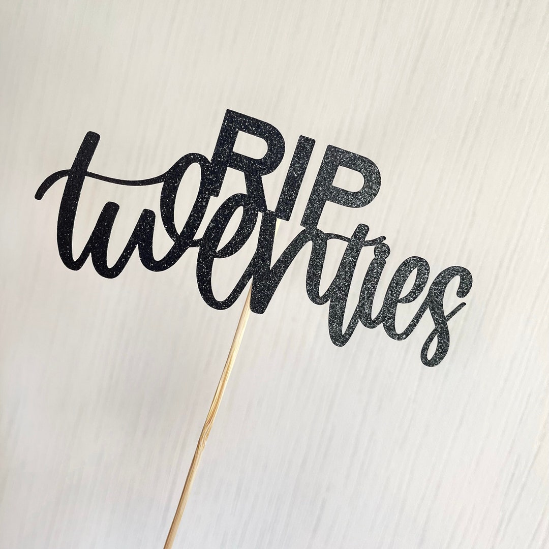 RIP Twenties Cake Topper Happy Birthday 30th Funny Rude - Etsy RIP Twenties Cake Topper Happy Birthday 30th Funny Rude - Etsy