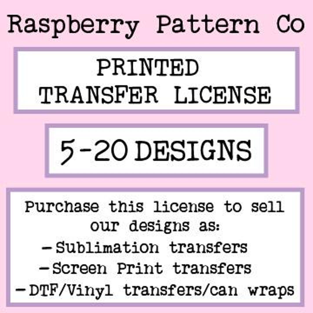 Printed Transfer License - 5 to 20 Designs - Purchase to Sell Our ...