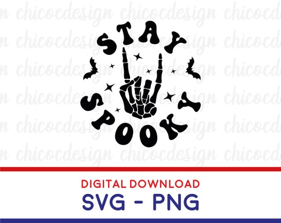 Stay Spooky Svg Png Stay Spooky Skeleton Hand Svg Png Spooky - Etsy