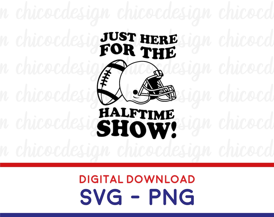 Just Here for the Halftime Show Svg, Football Svg, Game Day Svg ...