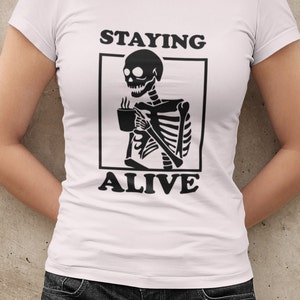 Staying Alive Skeleton Drink Coffee Svg, Coffee Skull Svg, Funny ...