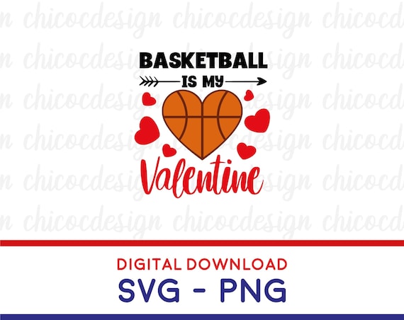 Basketball is My Valentine Svg Basketball Svgbasketball | Etsy