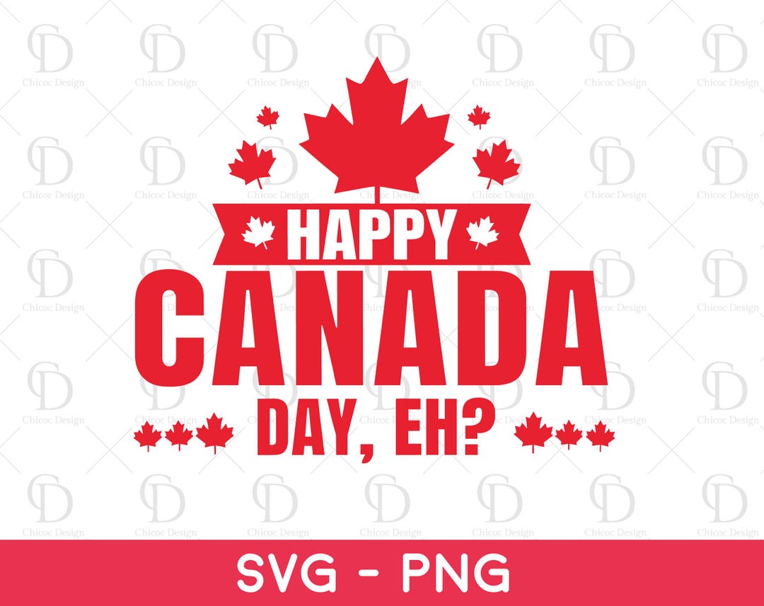 Happy Canada Day Svg, Canadian Svg, Eh Svg, Maple Leaf Svg, Baby Svg ...