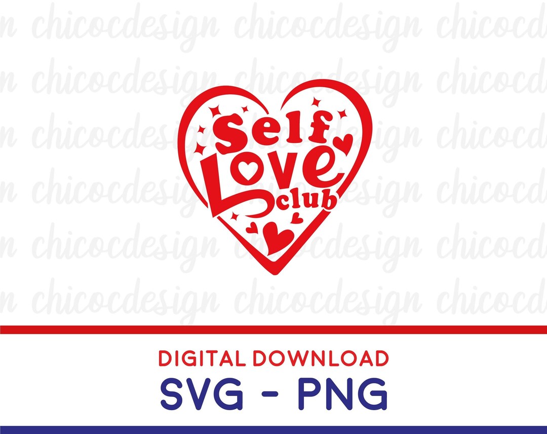 Self Love Club Svg, Valentines Day Svg, Self Love Svg, Valentines Day ...