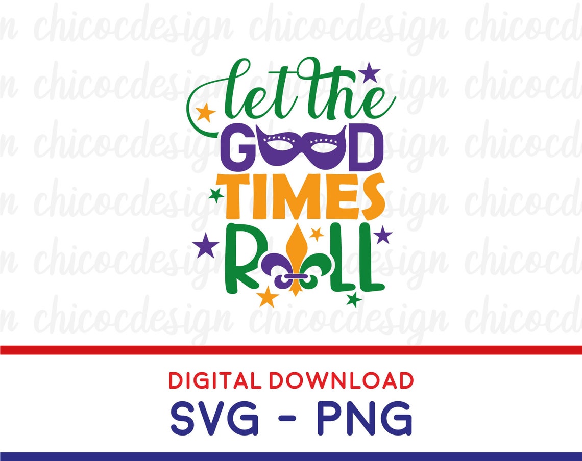 Let the Good Times Roll Mardi Gras Svg Mardi Gras Svg Fat - Etsy