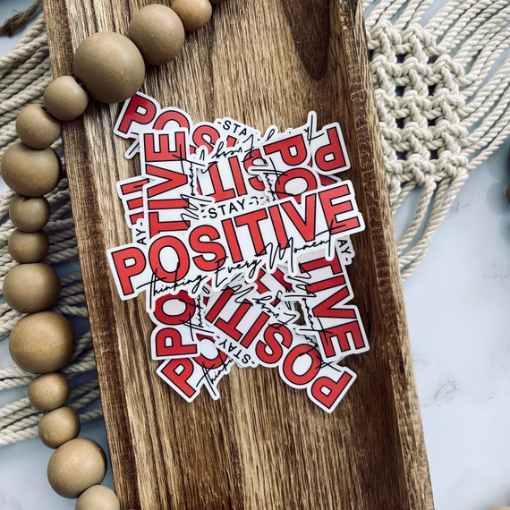 Stay Positive Sticker Vinyl Sticker Positivity Sticker | Etsy