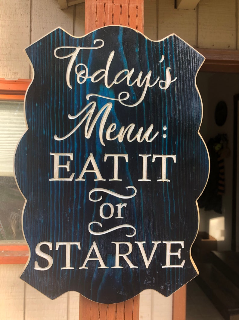 Today’s Menu: Eat It or Starve Carved Wall Sign - Etsy