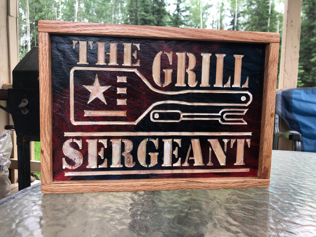 The Grill Sergeant, Grill Signs, Wood Carved, for Those Who Served and ...