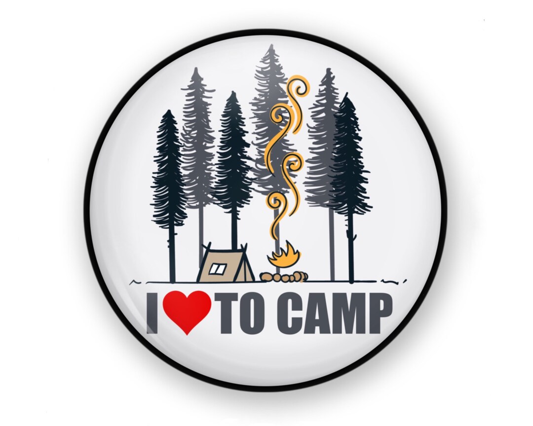 I Love to Camp Button or Magnet Camping Pin Camping Button - Etsy