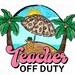 Teacher off Duty PNG Digital Design Teacher Sublimation Design Teacher ...