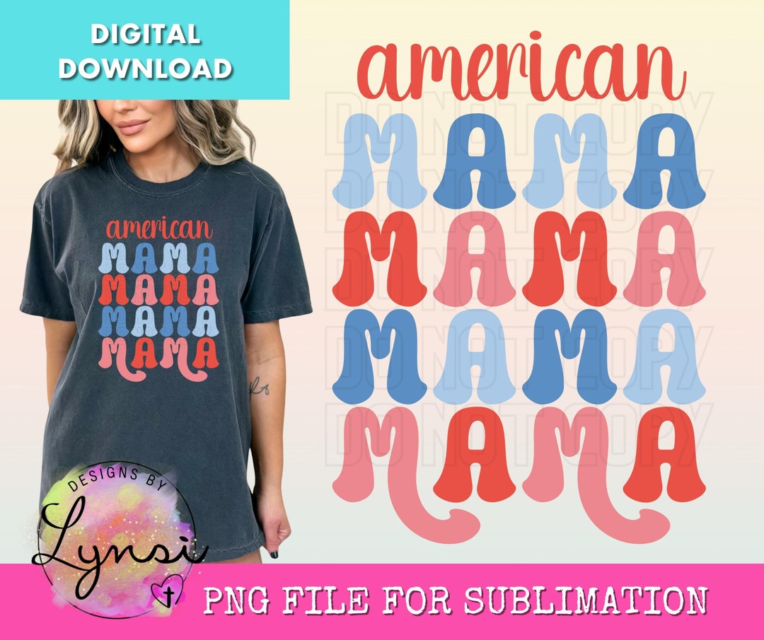 American Mama PNG Digital Design - USA Sublimation Png - Patriotic ...