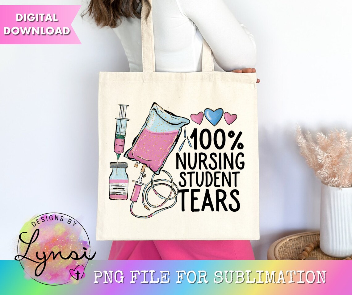 100% Nursing Student Tears PNG Digital Download - Student Nurse ...
